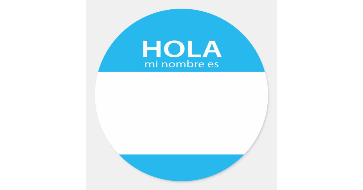 Hola Mi Nombre Es Spanish Hello Tag Round Sticker Zazzle hola-mi-nombre-es-spanish-hello-tag-round-sticker-zazzle