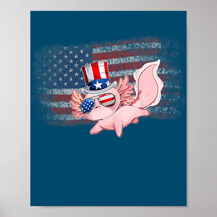 Axolotl 4th of July Merica American Flag Axolotl Poster | Zazzle.co.nz