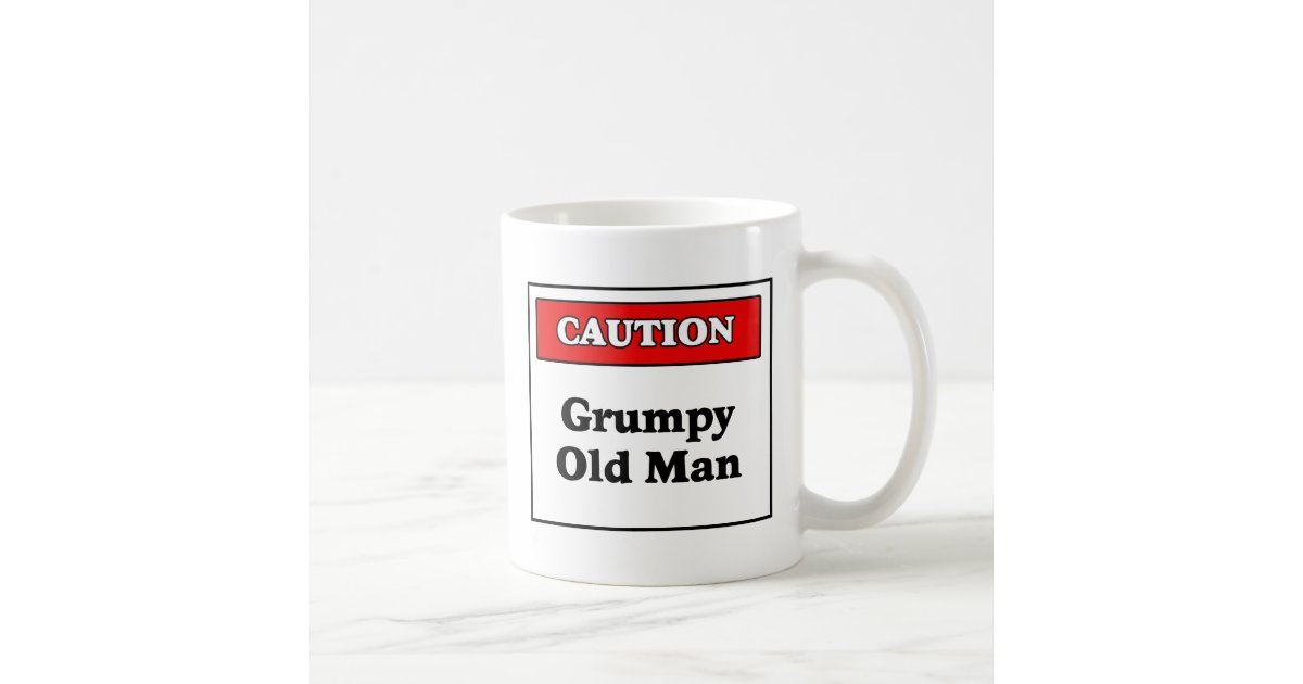 Caution Grumpy Old Man Coffee Mug | Zazzle.co.nz