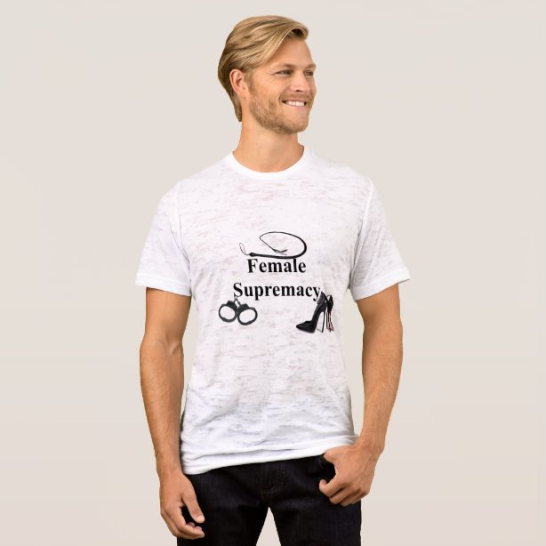 Female Supremacy T-Shirts & Shirt Designs | Zazzle.co.nz