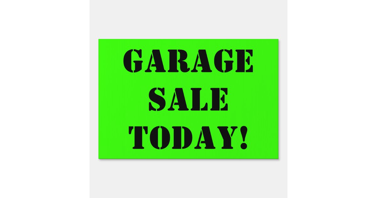 GARAGE SALE TODAY Black Text on Bright Green Sign2 Sign | Zazzle.co.nz