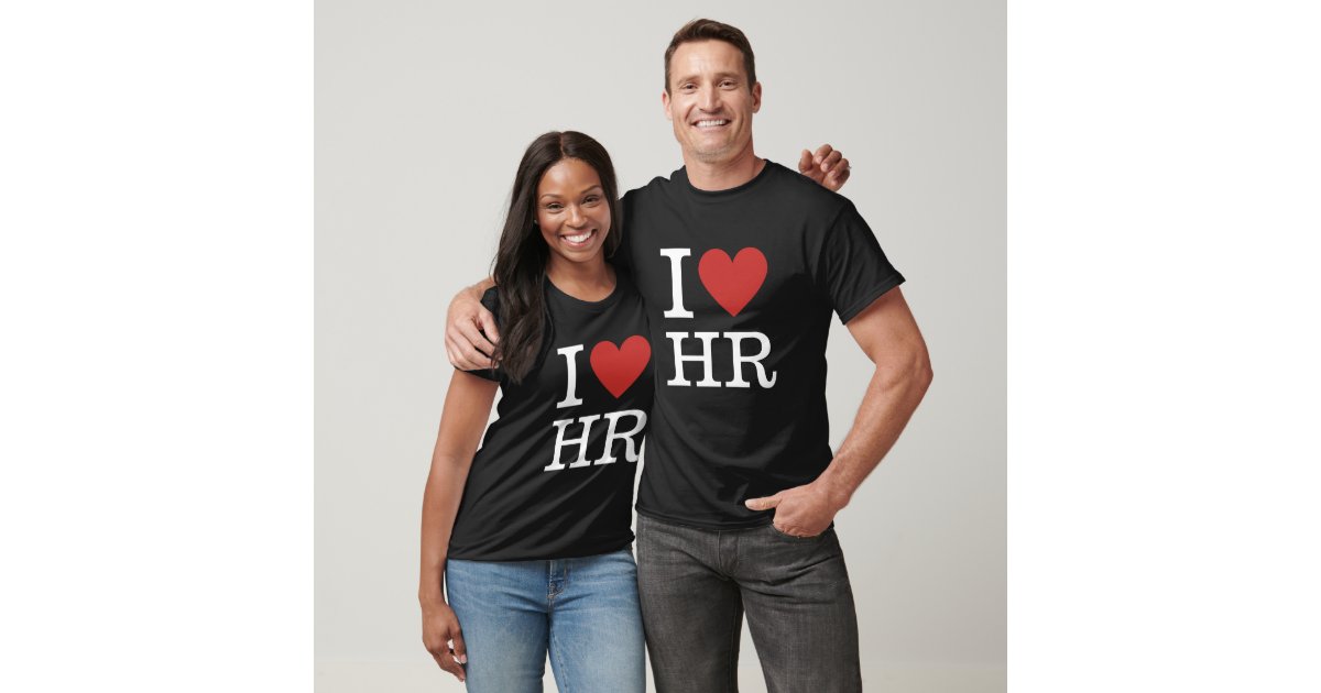 I ️ Love HR (For Employees) CUSTOMIZABLE T-Shirt | Zazzle.co.nz