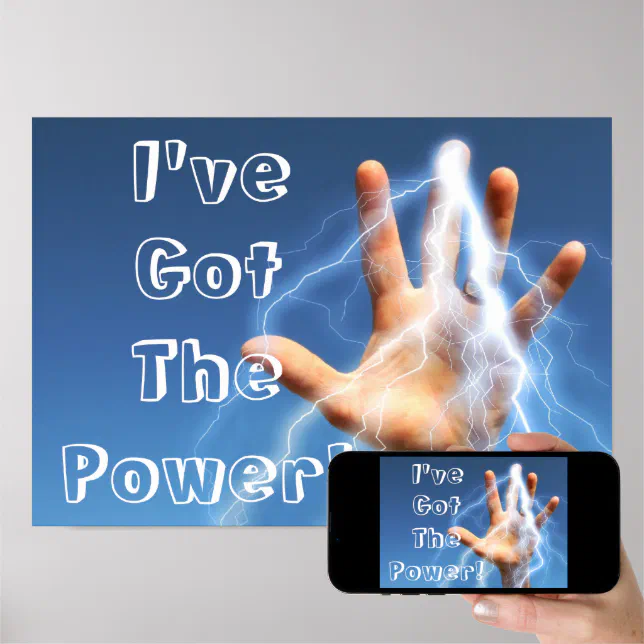 I've Got The Power! Poster | Zazzle.co.nz