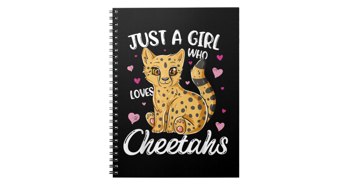 just a girl who loves cheetahs | cheetah gift notebook | Zazzle.co.nz