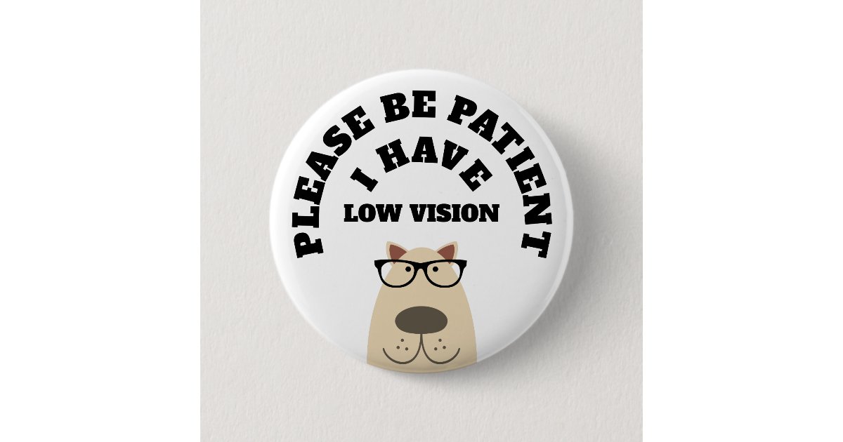 Low Vision 6 Cm Round Badge | Zazzle.co.nz