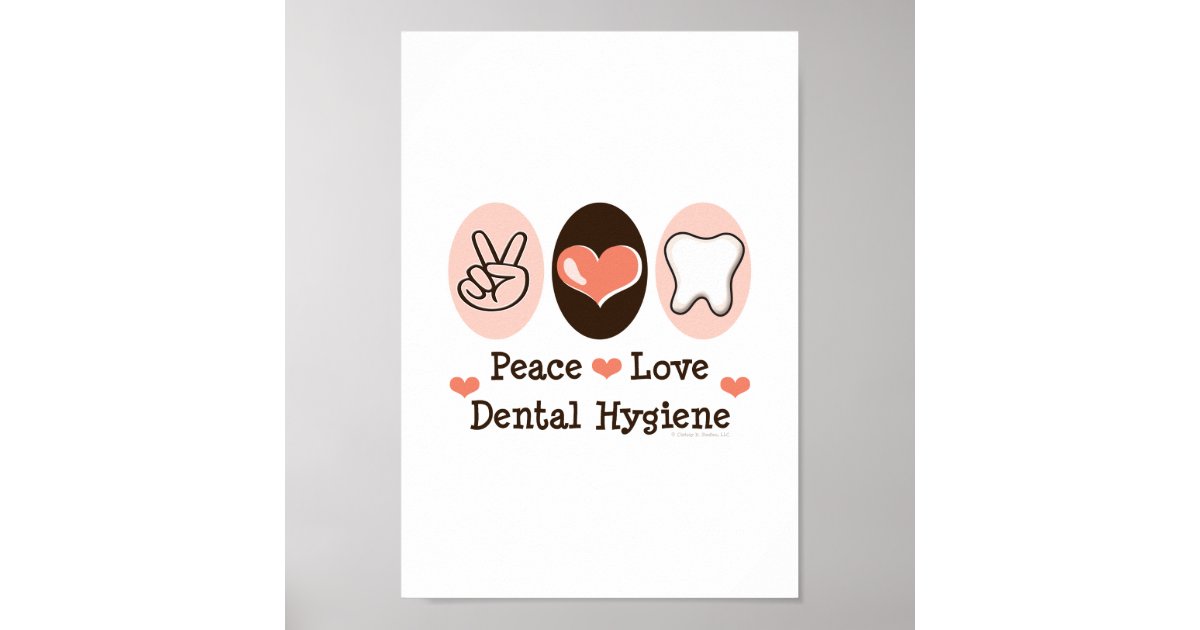 Peace Love Dental Hygiene Poster | Zazzle.co.nz