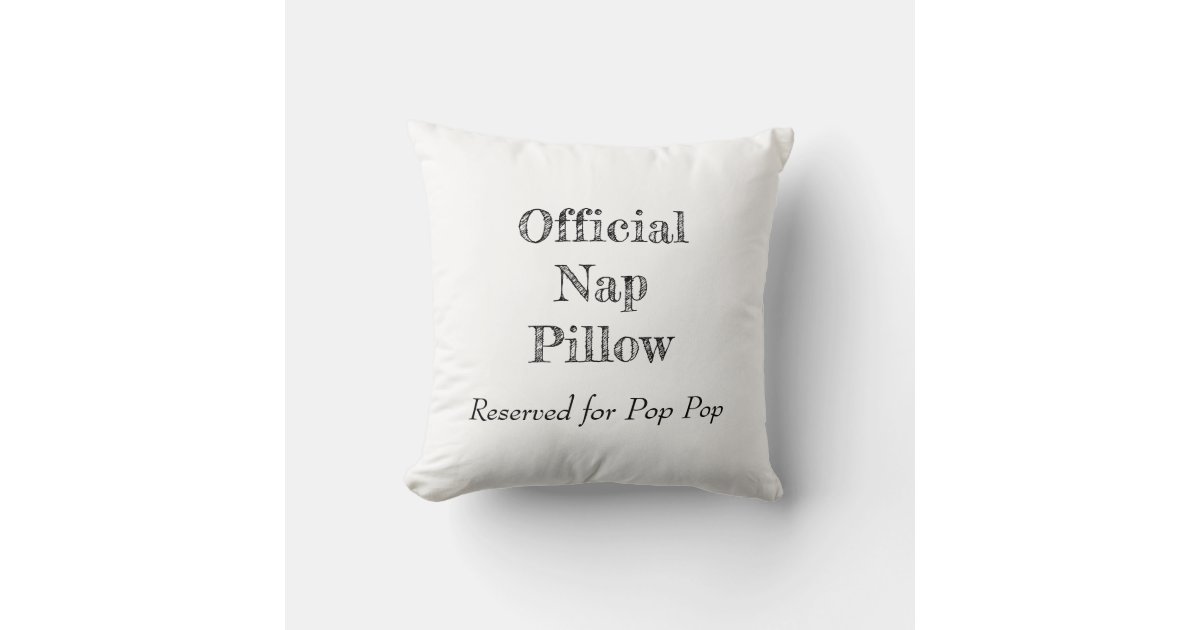 Pop Pop Nap Pillow | Zazzle.co.nz