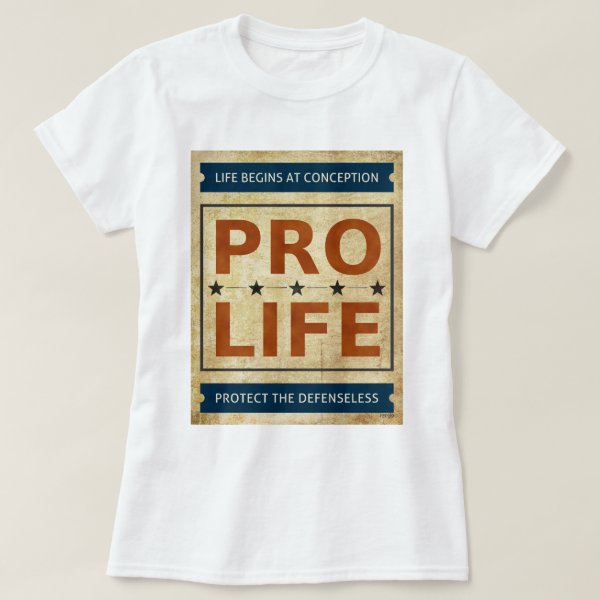 Pro Life T-Shirts & Shirt Designs | Zazzle.co.nz