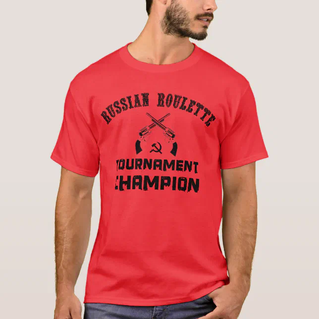 Russian roulette Tournament Champion T-Shirt | Zazzle.co.nz