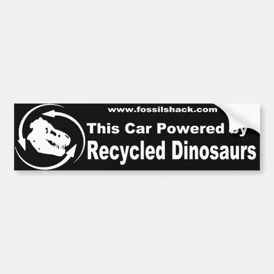 this car powered by recycled dinosaurs bumperstick bumper sticker ...