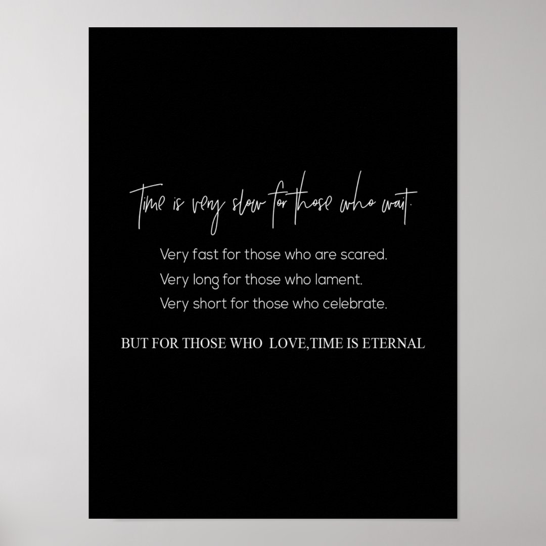 time is very slow for those who wait poster | Zazzle.co.nz