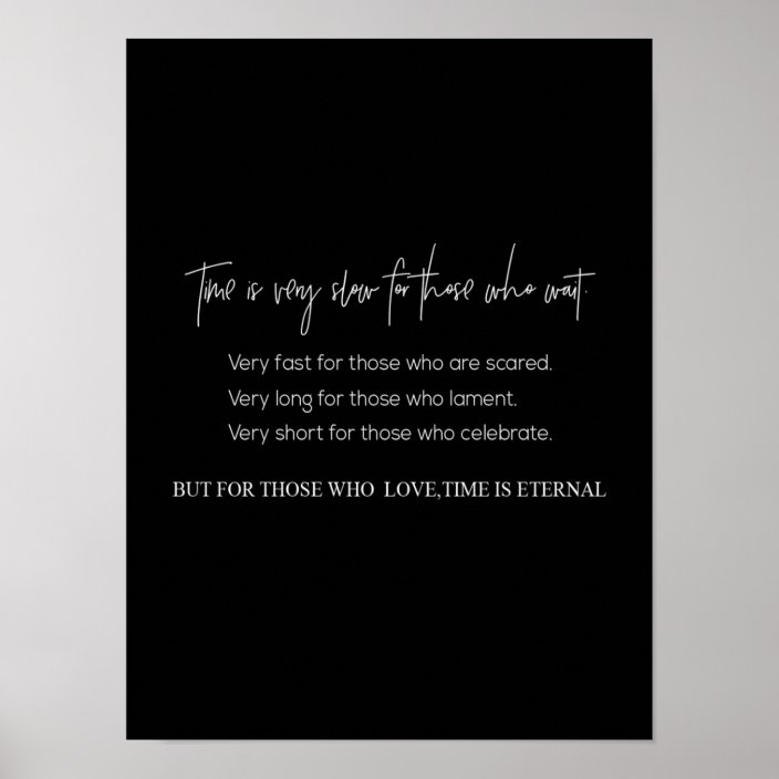 time is very slow for those who wait poster | Zazzle.co.nz
