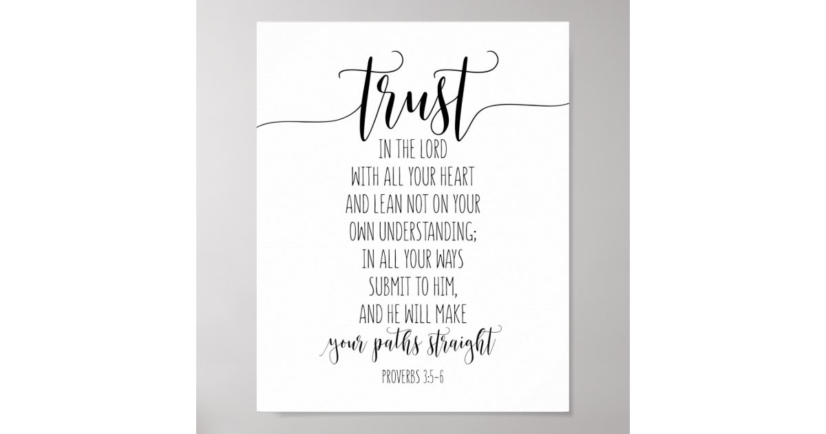 Trust In The Lord With All Your, Proverbs 3:5-6 Poster | Zazzle.co.nz